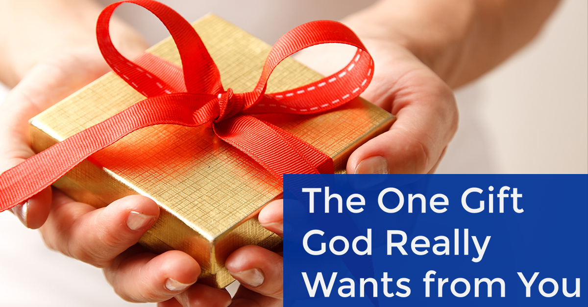 The One Gift God Really Wants From You