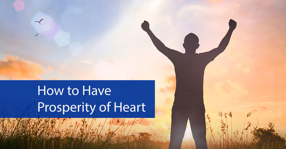 How to Have Prosperity of Heart
